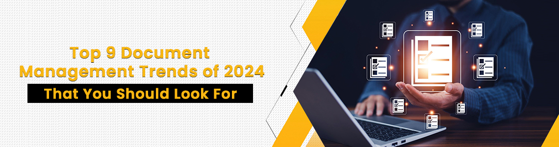 Top 9 Document Management Trends of 2024 That You Should Look For